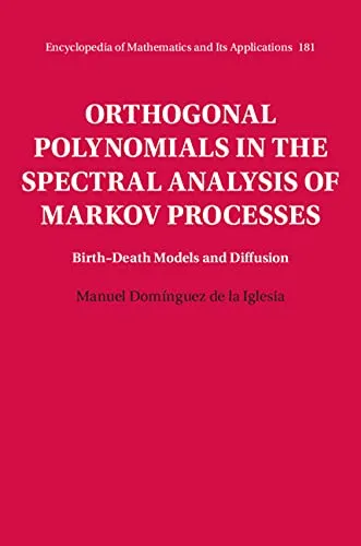 Orthogonal Polynomials in the Spectral Analysis of Markov Processes: Birth-Death Models and ...