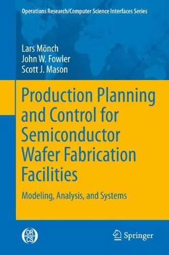 Production Planning and Control for Semiconductor Wafer Fabrication Facilities: Modeling ...