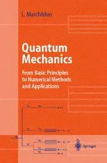 Quantum Mechanics: From Basic Principles to Numerical Methods and Applications + Download PDF