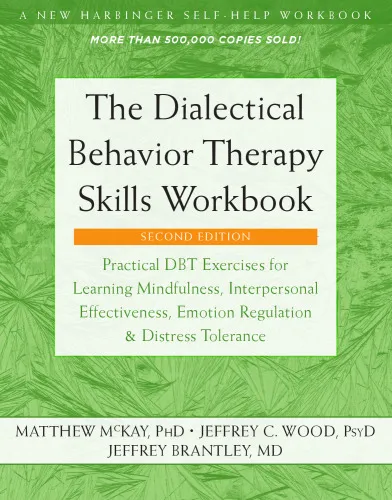 The Dialectical Behavior Therapy Skills Workbook, 2nd Edition ...